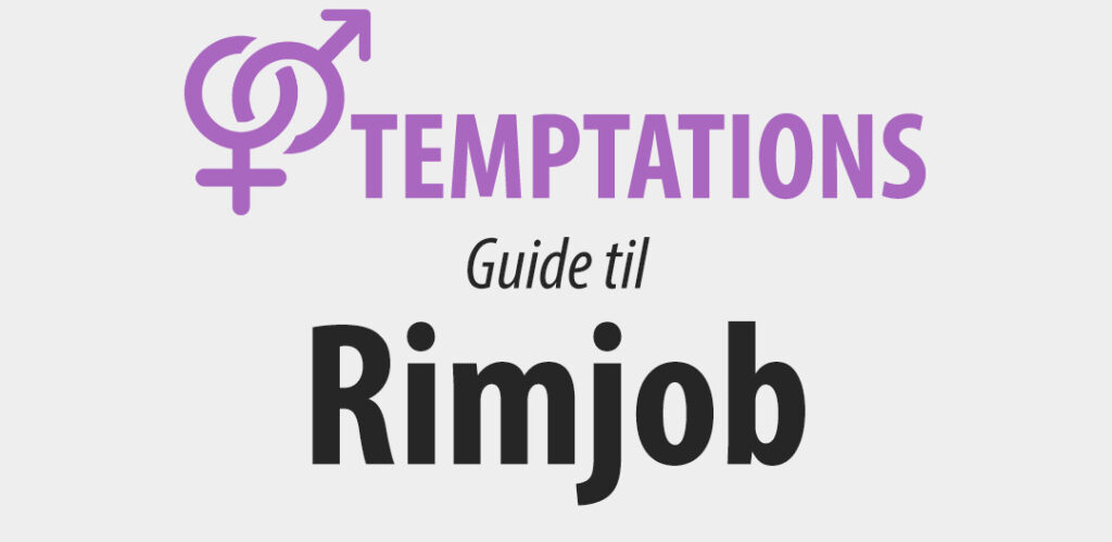 → Rimjob | Stor guide til rimming » Sådan kommer du i gang